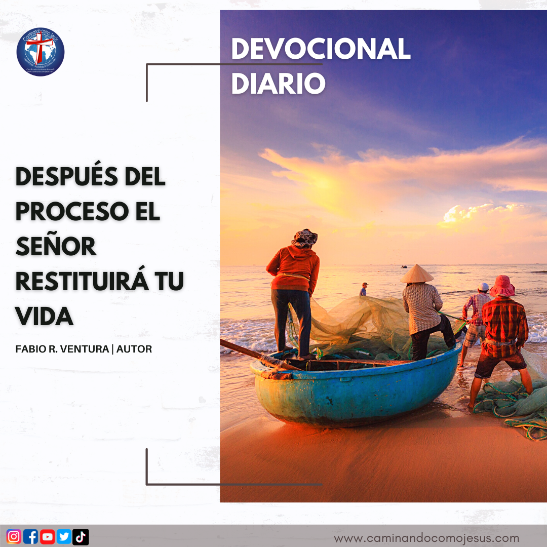DESPUÉS DEL PROCESO VIENE LA RESTITUCIÓN – Caminando como Jesús