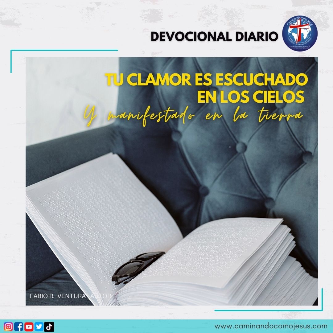 TU CLAMOR ES ESCUCHADO EN LOS CIELOS Y MANIFESTADO EN LA TIERRA ...