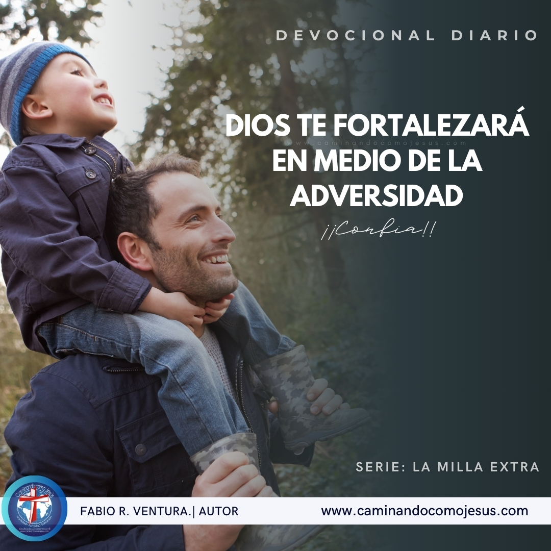 Dia 25:Fortaleza en la Adversidad – Caminando como Jesús