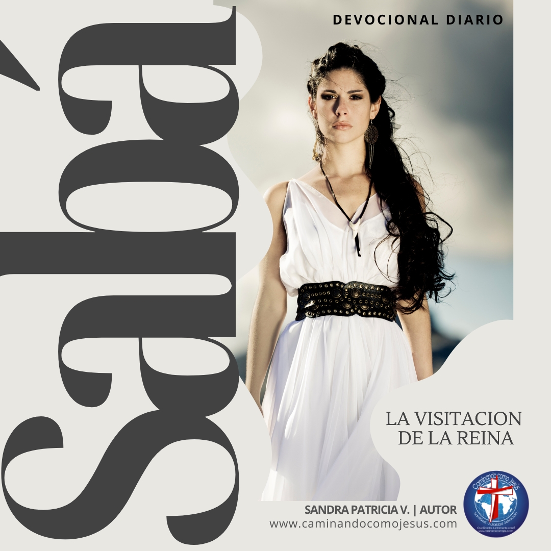 La visitación de la reina de Sabá – Caminando como Jesús
