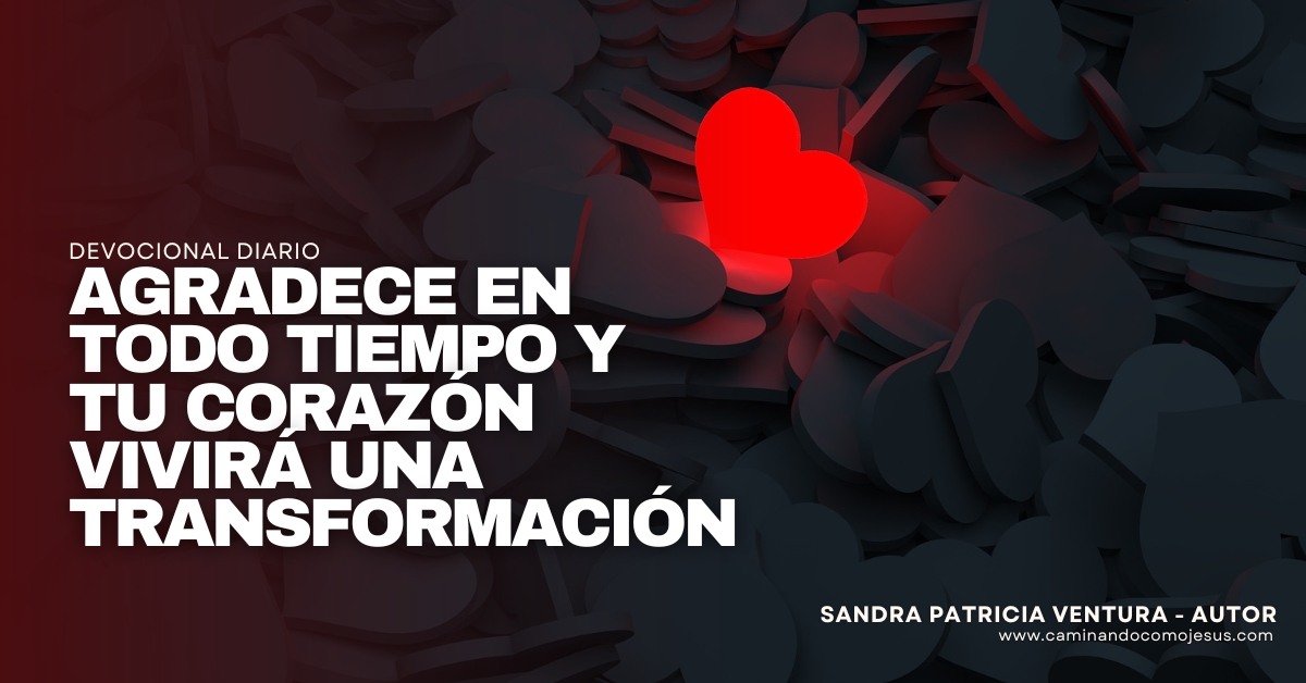 Un corazón agradecido – Caminando como Jesús